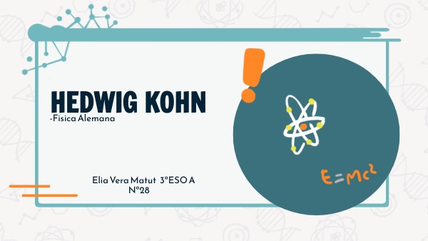 Hedwig Kohn | Genially