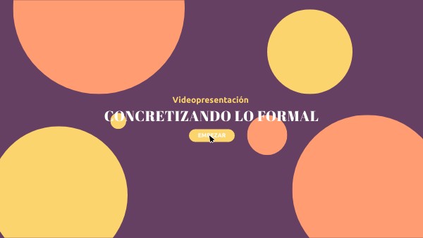 Concretizando lo formal | Genially