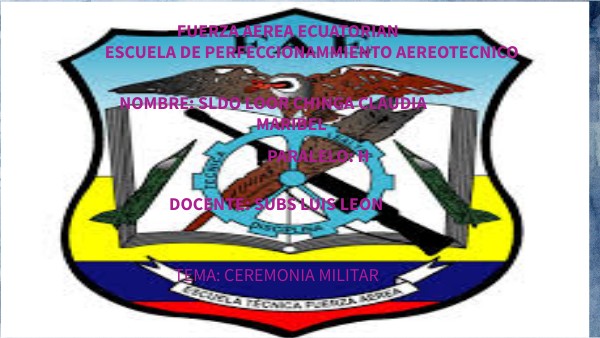 CEREMONIA MILITAR | Genially