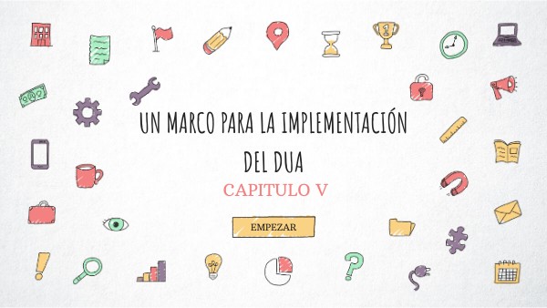 Capitulo V MARCO PARA LA IMPLEMENTACIÓN DE LA UDL | Genially