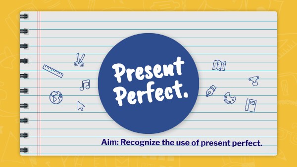 PRESENT PERFECT | Genially