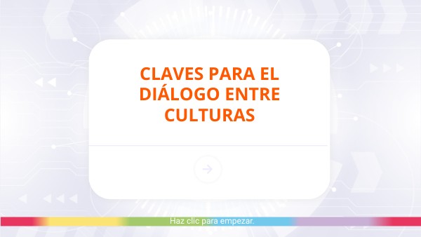 3.3 Claves para el diálogo entre culturas | Genially