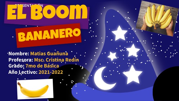 El boom bananero de Matias Guañuna | Genially