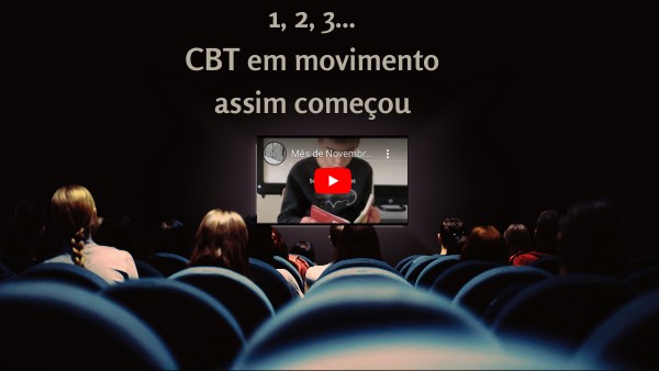 CBT em movimento: o meu lugar preferido para criar e imaginar