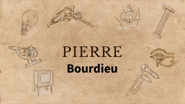 Pierre Bourdieu | Genially