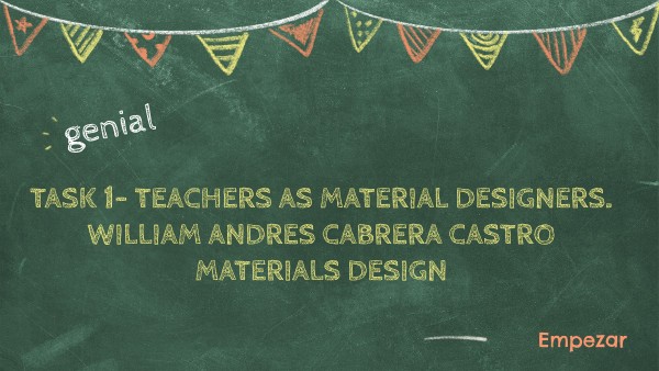 Task 1- Teachers as material designers. | Genially