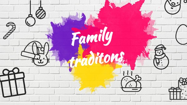 Family traditions | Genially