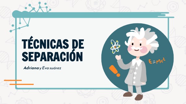 Técnicas de separación | Genially
