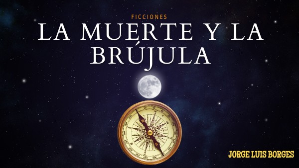 La muerte y la brújula | Genially