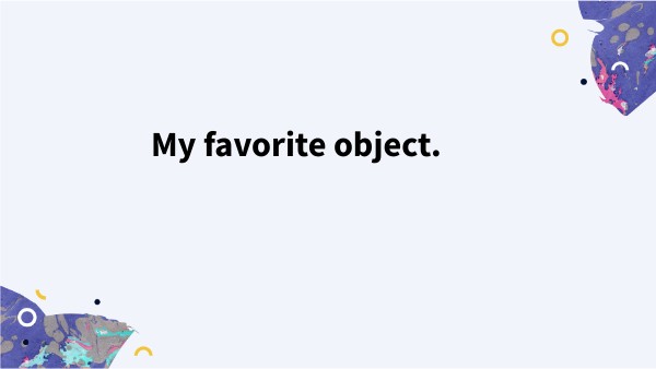 my favorite objet