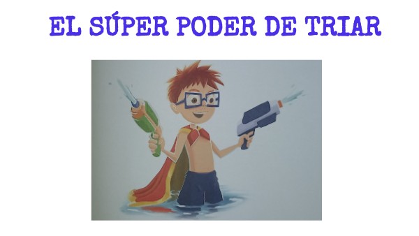 EL SÚPER PODER DE TRIAR