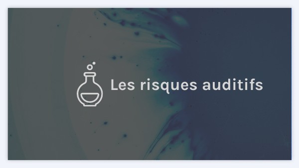 Les dangers auditifs | Genially