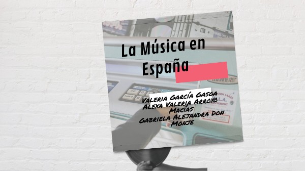 LA MÚSICA EN ESPAÑA | Genially