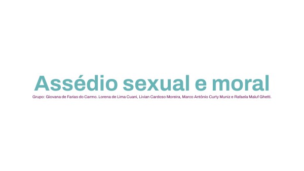 Assédio sexual e moral.