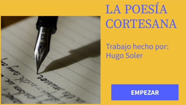 LA POESIA CORTESANA | Genially