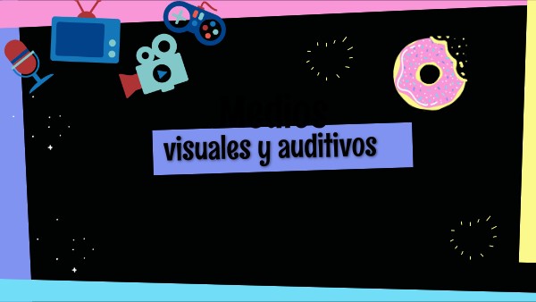 Medios visuales y auditivos | Genially