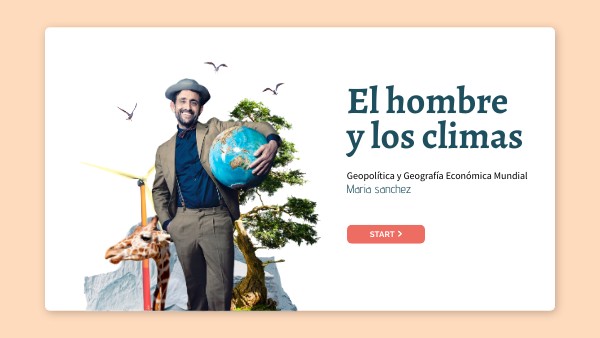 EL HOMBRE Y EL CLIMA | Genially