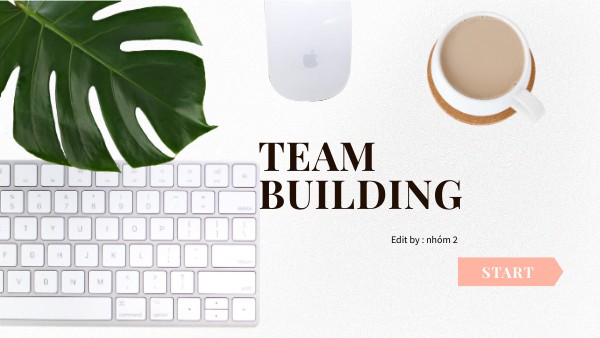 TEAM BUILDING - NHÓM 4 | Genially