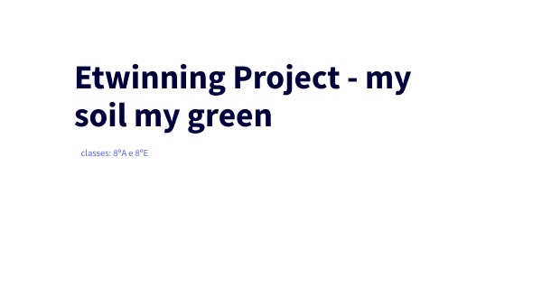 Etwinning Project - my soil my green | Genially
