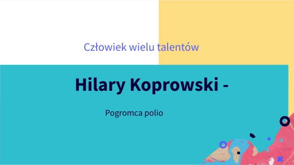 Hilary Koprowski | Genially