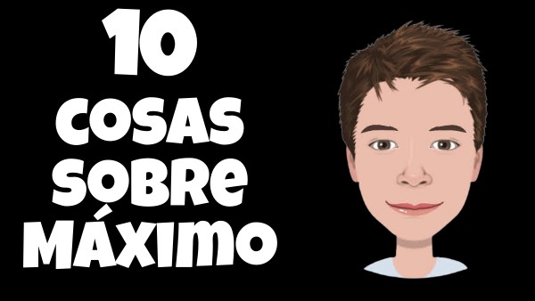 10 cosas sobre Máximo | Genially