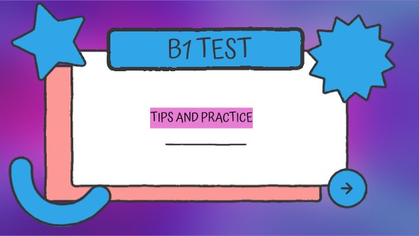B1- TIPS AND PRACTICE
