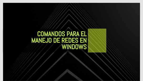 COMANDOS PARA EL MANEJO DE REDES EN WINDOWS | Genially
