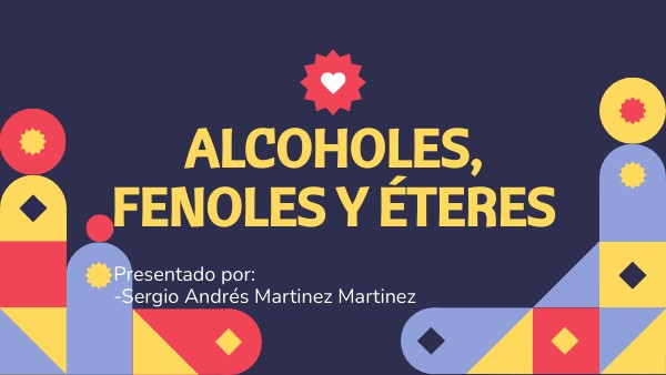 Alcoholes, Fenoles y Éteres | Genially