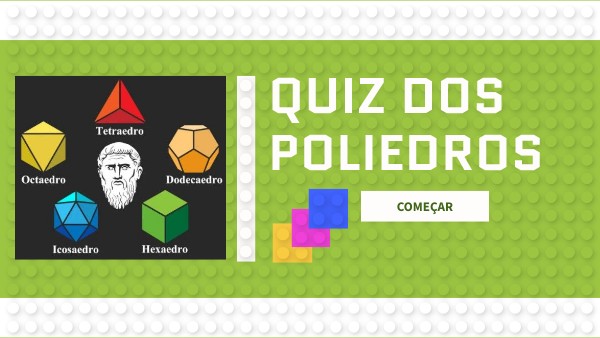 QUIZ DOS POLIEDROS | Genially