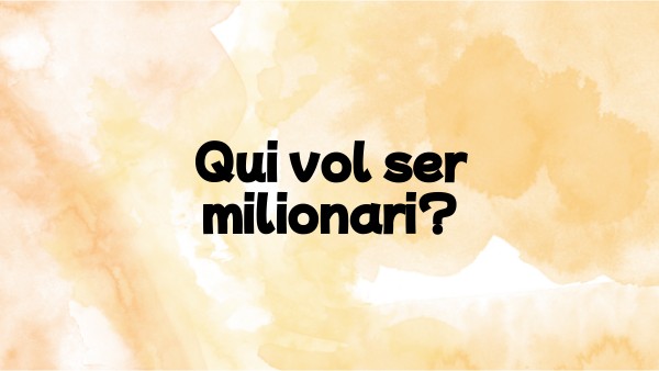 Qui vol ser milionari