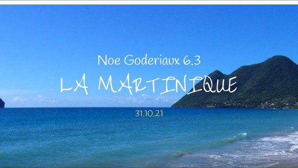 La Martinique Noe. G | Genially