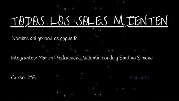 todos los soles mienten los papus fc | Genially