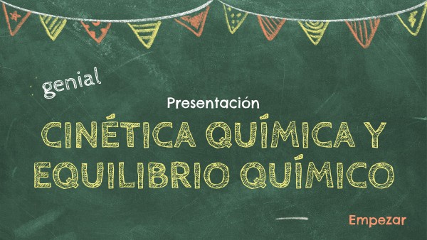 CINETICA Y EQUILIBRIO QUIMICO | Genially