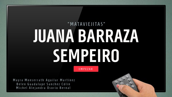 JUANA BARRAZA | Genially