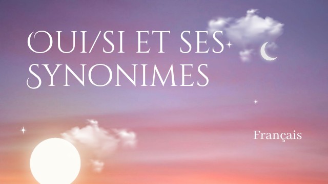 Oui/Si et synonimes