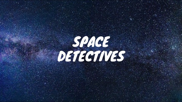 space detectives