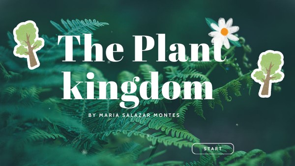 PLANT KINDOM BY MARIA SALAZAR | Genially