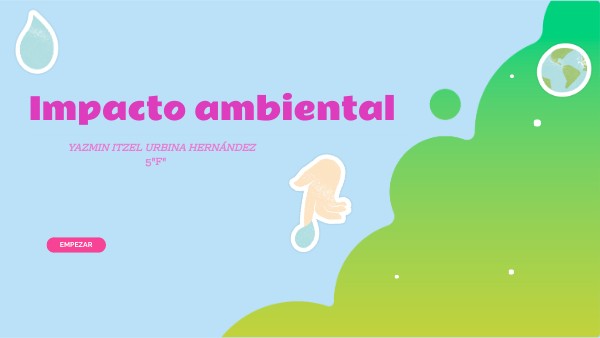 Impacto ambiental | Genially