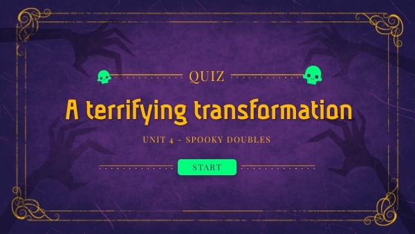 Quiz - A terrifying transformation
