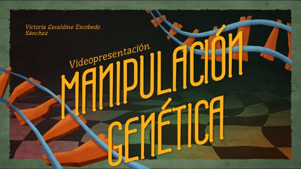 MANIPULACIÓN GENÉTICA