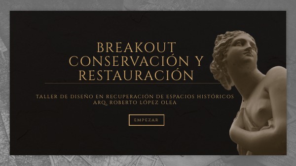 Breakout RESTAURACIÓN Y CONSERVACIÓN | Genially