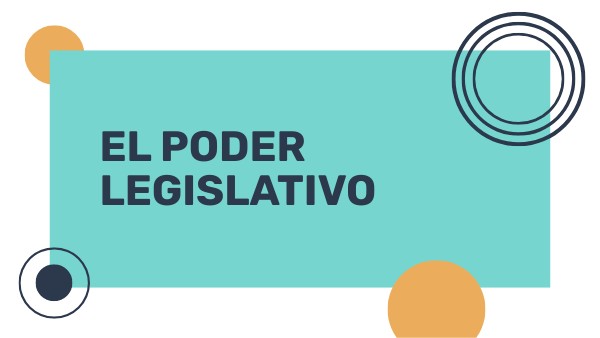 EL PODER LEGISLATIVO | Genially