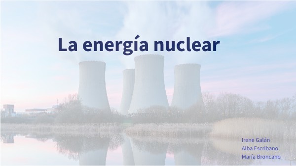 La energía nuclear | Genially