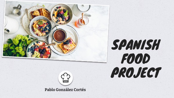 SPANISH FOOD PROJECT | Genially