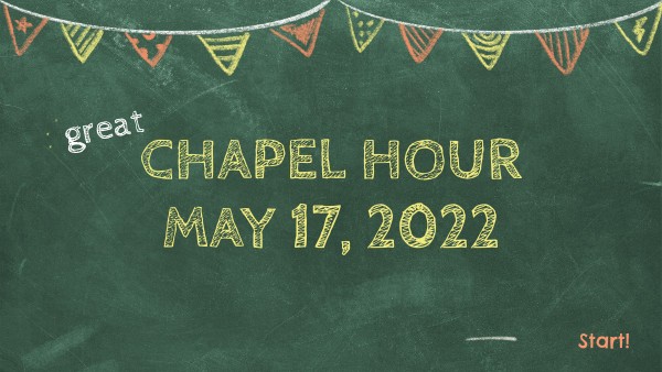 CHAPEL HOUR (MAY 17 2022 | Genially