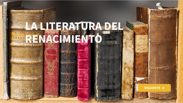 LA LITERATURA DEL RENACIMIENTO | Genially