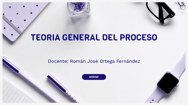 TEORIA GENERAL DEL PROCESO 333 | Genially
