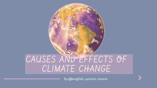 Copy - Causes and Effects of Climate Change | Genially
