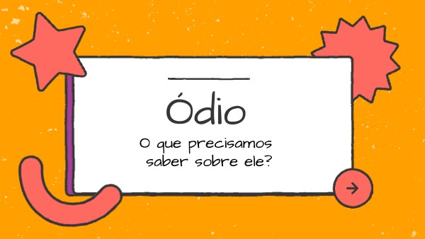 ÓDIO | Genially