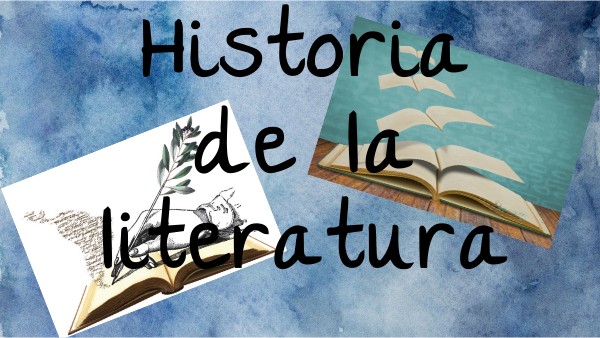 HISTORIA DE LA LITERATURA | Genially